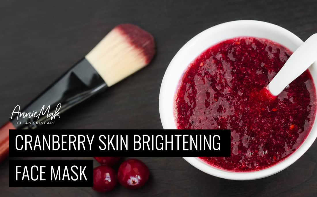 Cranberry Skin Brightening Face Mask ~ AnnieMak Blog